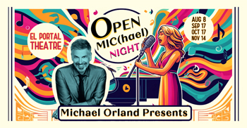 The El Portal Theatre l Open Mic(hael) With Michael Orland